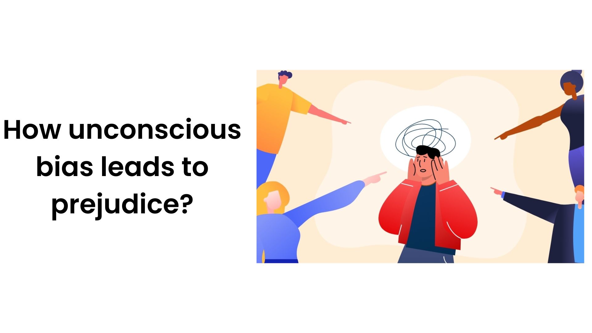 How Unconscious Bias Leads To Prejudice HuddleUp Blog